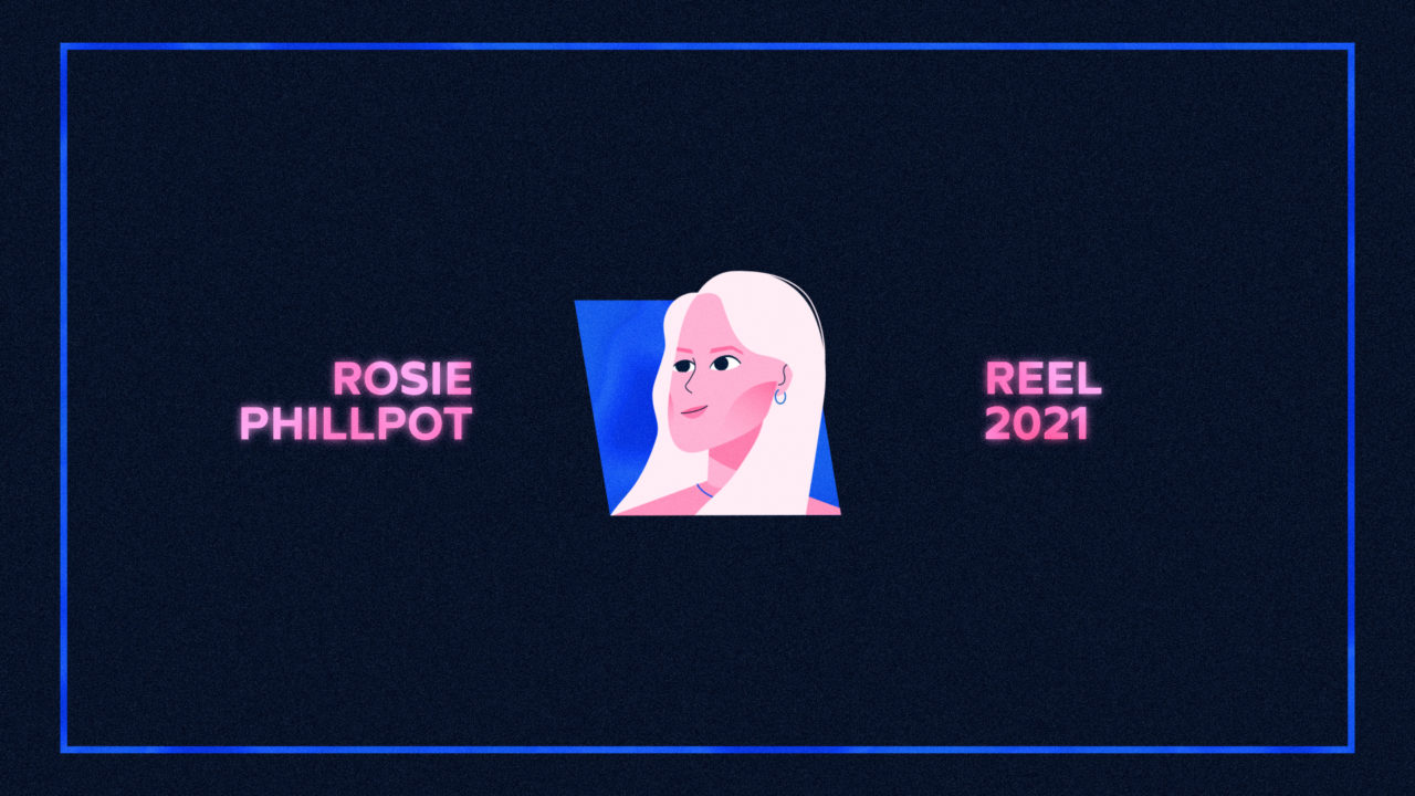 Rosie Phillpot | Animation, illustration, motion graphics